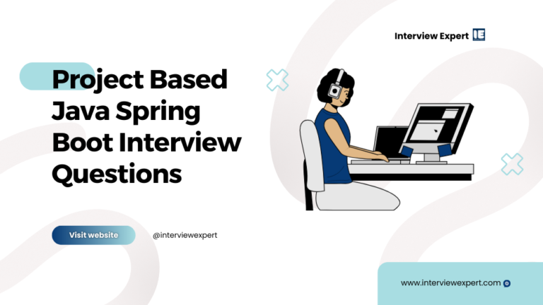 Project Based Java Spring Boot Interview Questions Interview Expert